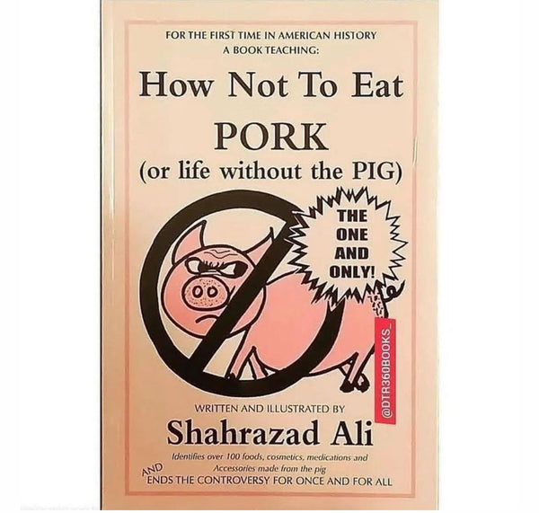 How Not To Eat Pork by: Shahrazad Ali – DTR 360 BOOKS